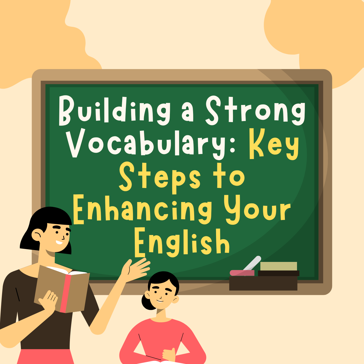 Building a Strong Vocabulary: Key Steps to Enhancing Your English ...