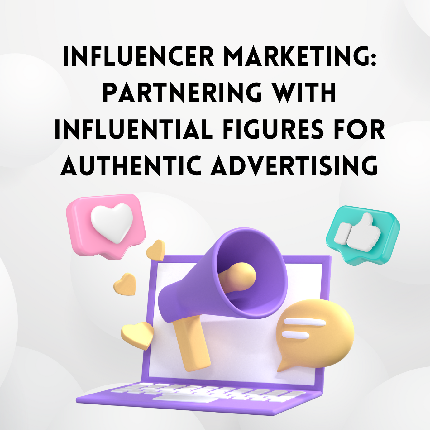 Influencer Marketing: Partnering with Influential Figures for Authentic ...