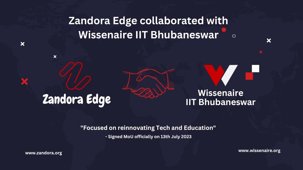 Zandora Edge Pvt. Ltd. and Wissenaire IIT Bhubaneswar Join Forces to ...